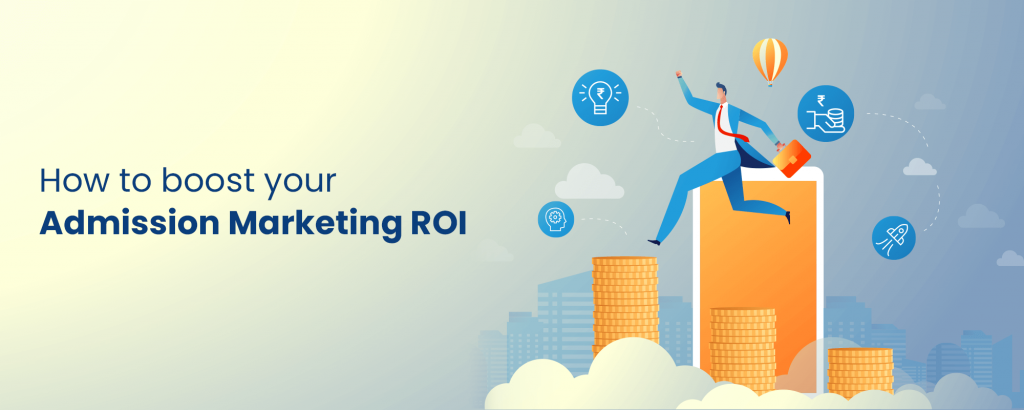 Admission Advertising: The Strategy that Can Boost Your Admission ...