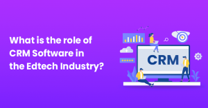 Role of CRM for EdTech Industry | Meritto